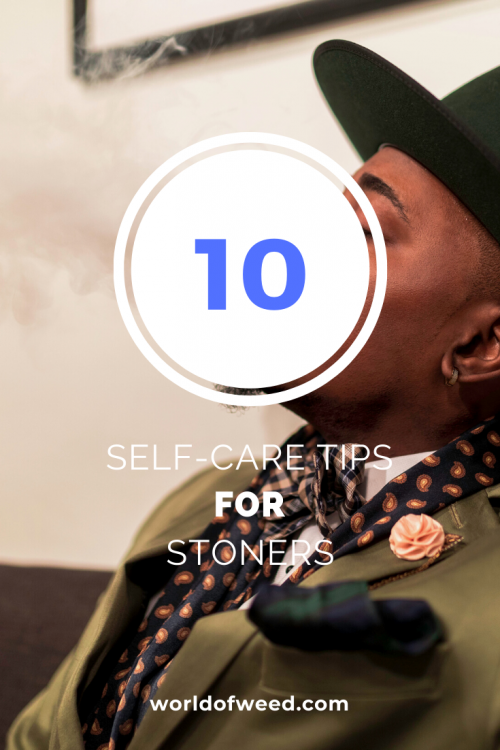 10 Self-Care Tips for Stoners | World Of Weed