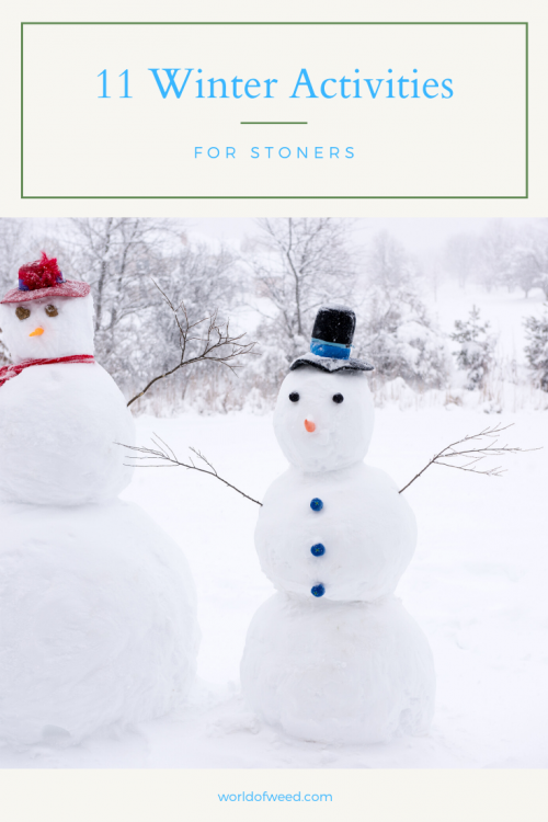 11 Winter Activities for Stoners | World Of Weed
