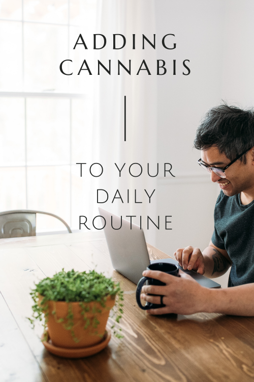 How to Add Cannabis to Your Daily Routine | World Of Weed